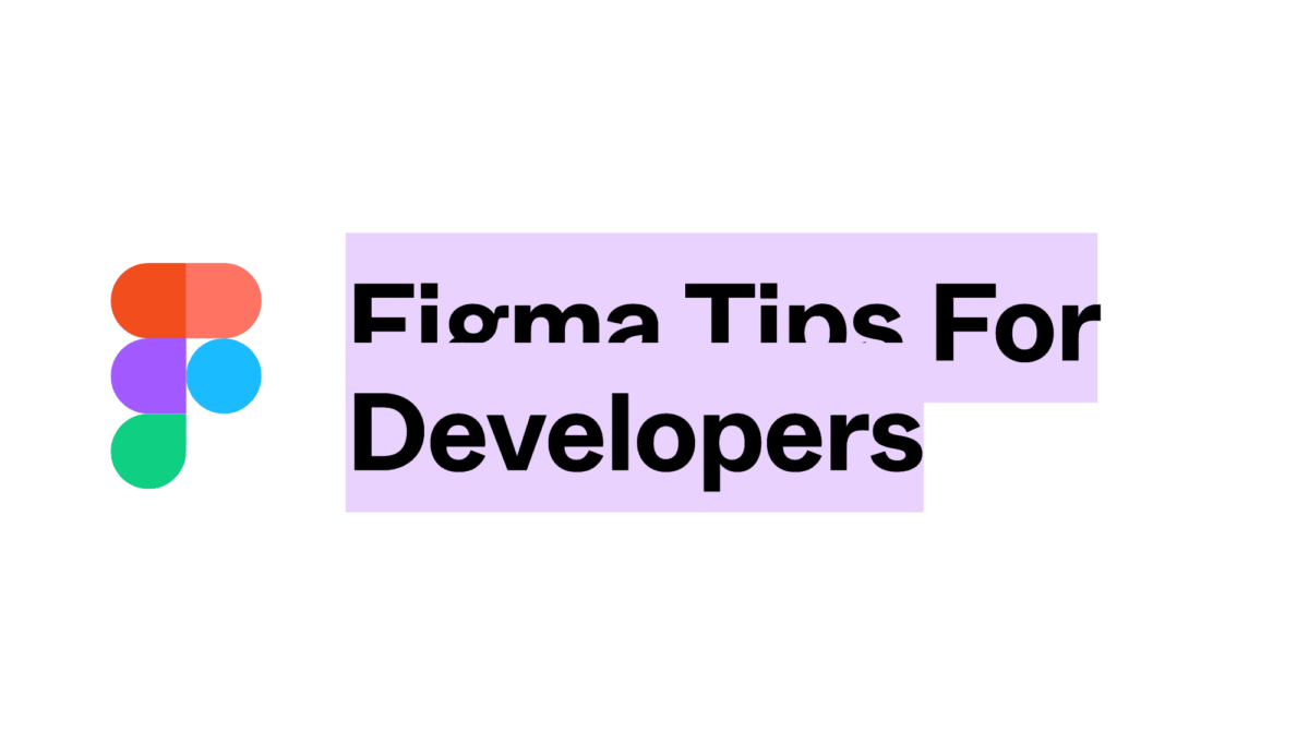 Figma for Developers: Overlooked Features to Use on Your Next Project